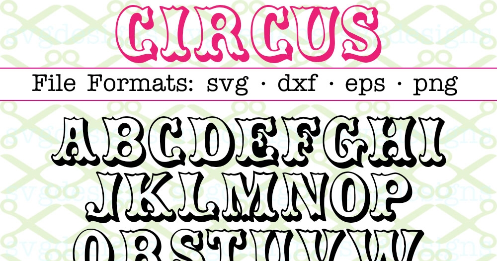 CIRCUS SVG FONT -Cricut & Silhouette Files SVG DXF EPS PNG ...