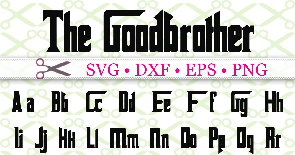 GOODBROTHER SVG FONT -Cricut & Silhouette Files SVG DXF EPS PNG ...