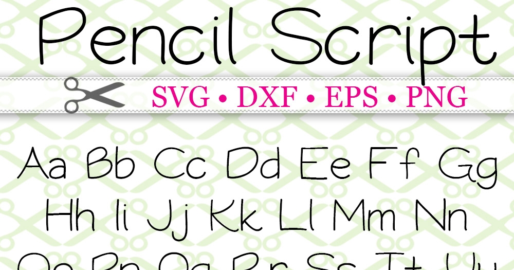 PENCIL SCRIPT SVG FONT-Cricut & Silhouette Files SVG DXF EPS PNG ...