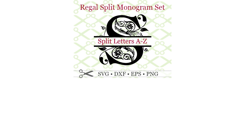 REGAL SPLIT MONOGRAM SVG-Cricut & Silhouette Files SVG DXF EPS PNG ...
